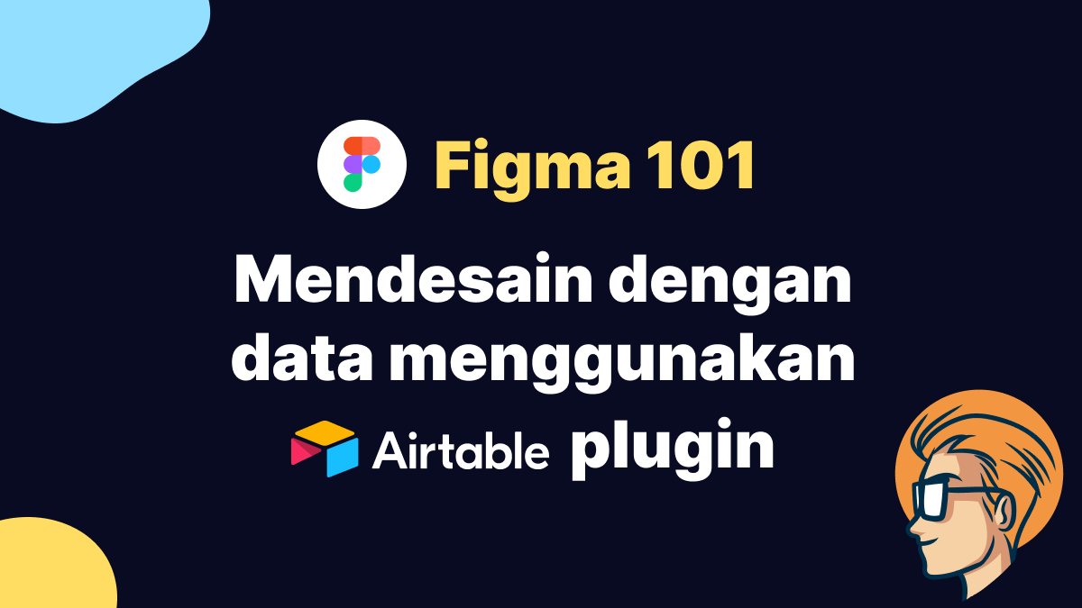 Figma Mendesain Dengan Data Dari Airtable - Dei's Blog